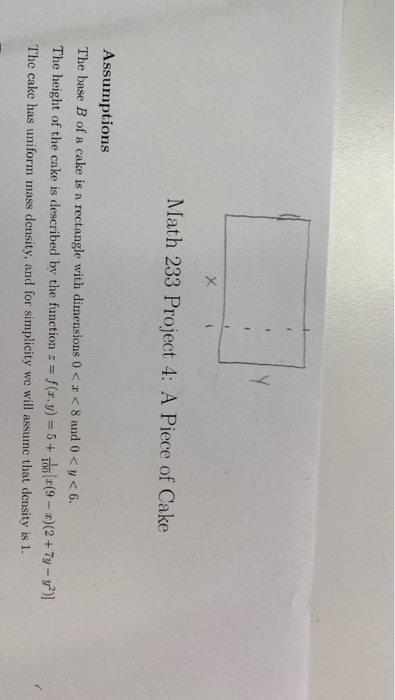 Solved Y X Х Math 233 Project 4: A Piece of Cake Assumptions | Chegg.com