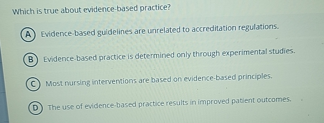 Which is true about evidence-based | Chegg.com