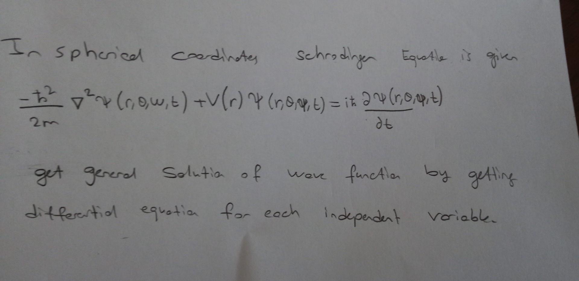 Solved In sphericd coordinates schrodingen Equatie is given | Chegg.com
