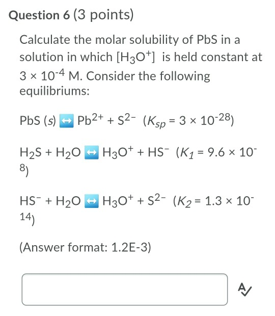 Solved Question 6 (3 points) Calculate the molar solubility | Chegg.com