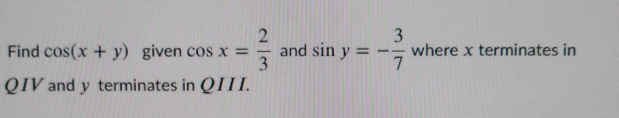 Solved and sin y 2 Find cos(x + y) given cos x = 3 QIV and y | Chegg.com