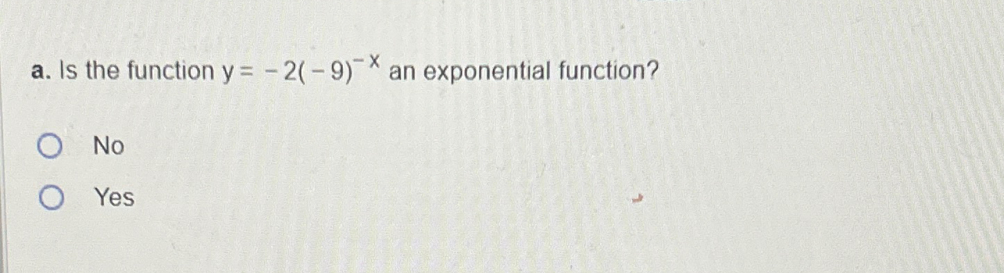Solved a. ﻿Is the function y=-2(-9)-x ﻿an exponential | Chegg.com