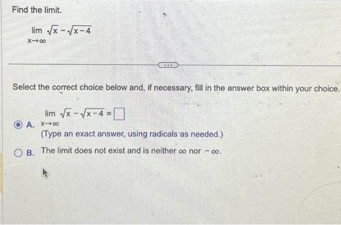 Solved Find the limit. limx→∞x−x−4 Select the correct choice | Chegg.com