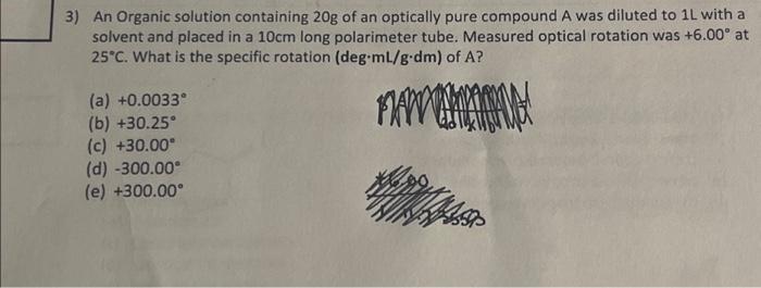 Solved 3) An Organic solution containing 20g of an optically | Chegg.com