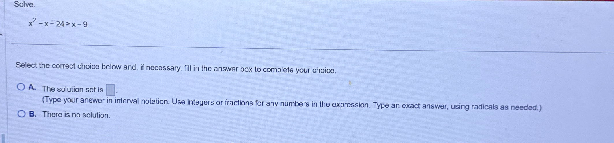 Solved Solve.x2-x-24≥x-9Select the correct choice below and, | Chegg.com