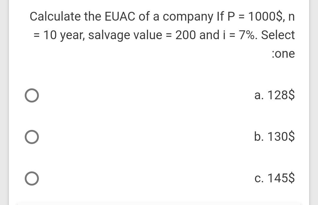Solved Calculate the EUAC of a company If P = 1000$, n = 10 | Chegg.com