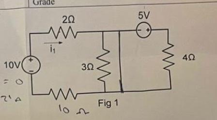 Solved Grade 202 5V 1 402 10V 30 w lo a Fig 1 | Chegg.com