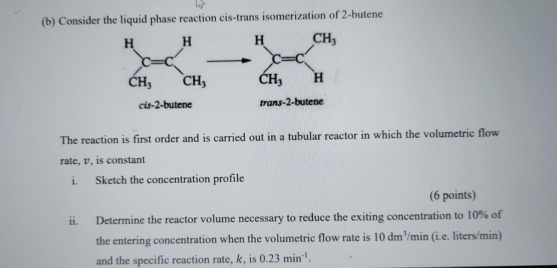 Solved (b) Consider the liquid phase reaction cis-trans | Chegg.com