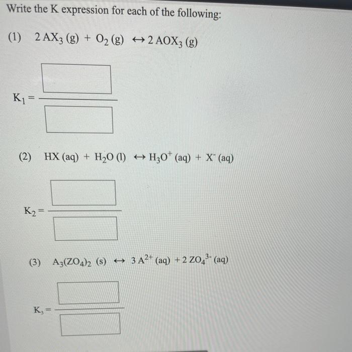 Solved Write the K expression for each of the following: (1) | Chegg.com