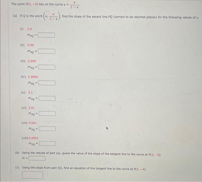 Solved The point P(3,-4) lies on the curve y = 4/2-x (a) If | Chegg.com