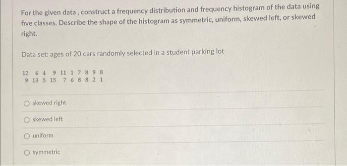 Solved For the given data, construct a frequency | Chegg.com