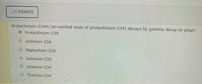 Solved -11 POINTS Protactinium-234m (an excited state of | Chegg.com