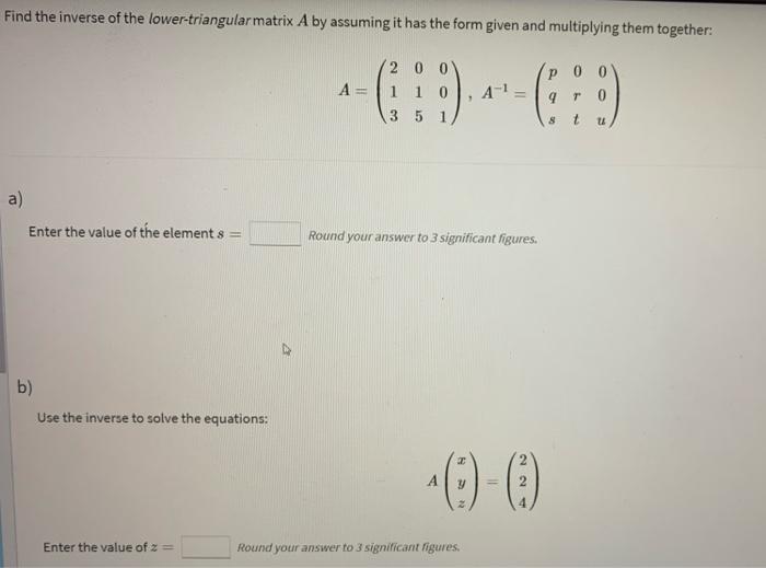 Solved Find the inverse of the lower-triangular matrix A by | Chegg.com