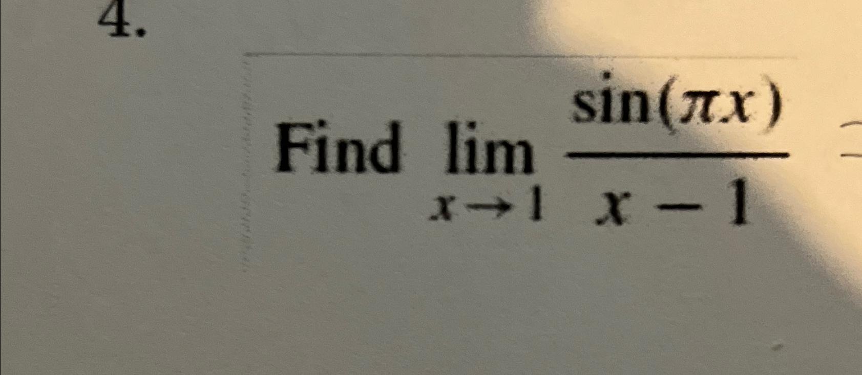 Solved Find limx→1sin(πx)x-1 | Chegg.com