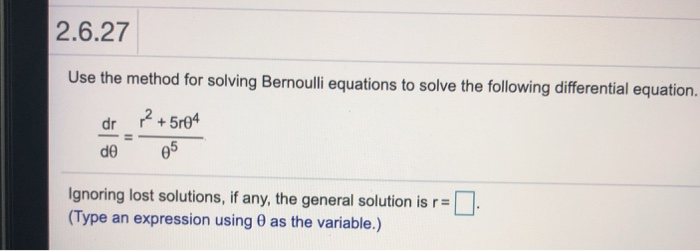 Solved 2.6.25 Use the method for solving Bernoulli equations | Chegg.com