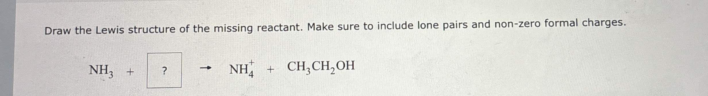 Solved Draw the Lewis structure of the missing reactant. | Chegg.com