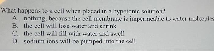 Solved What happens to a cell when placed in a hypotonic | Chegg.com