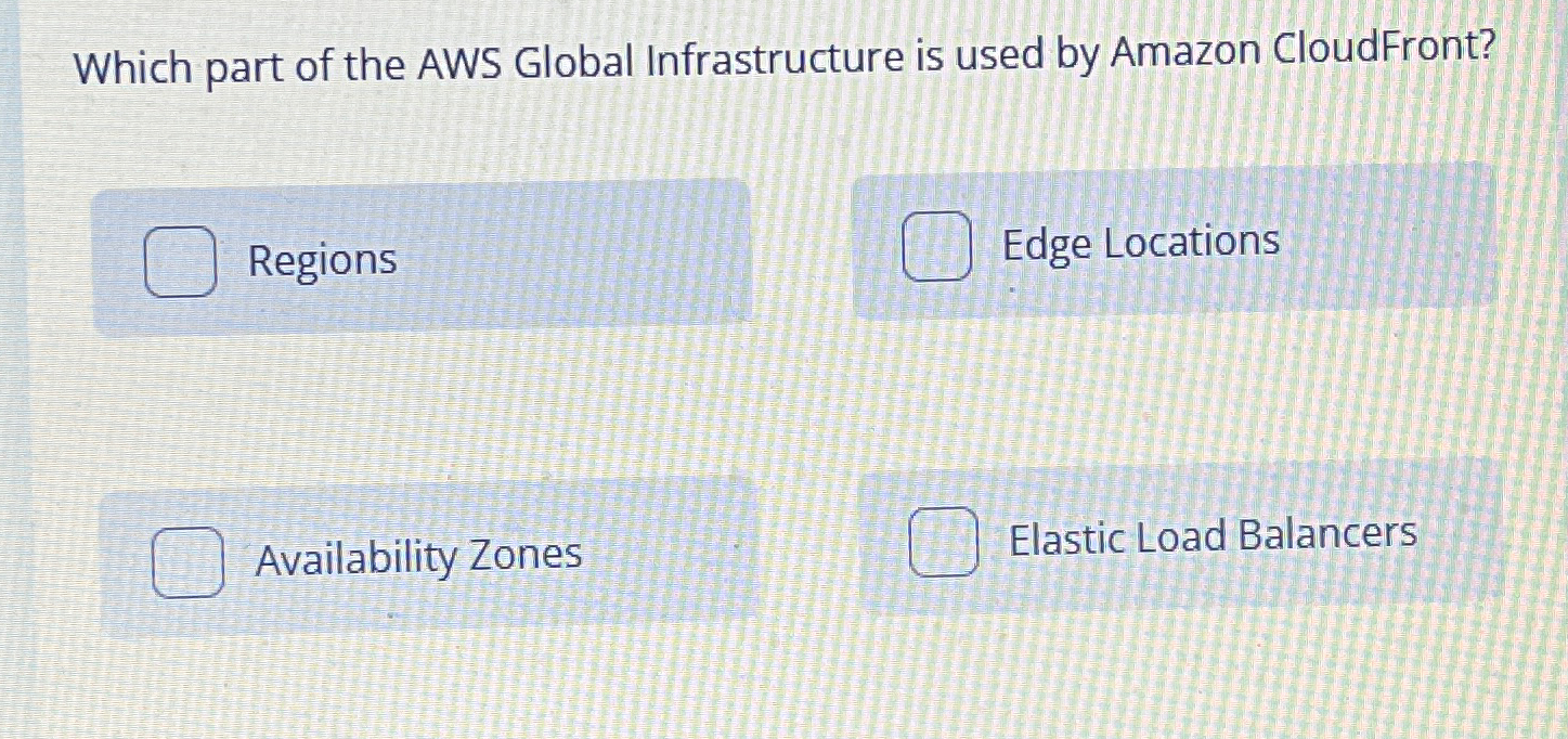 Solved Which part of the AWS Global Infrastructure is used | Chegg.com