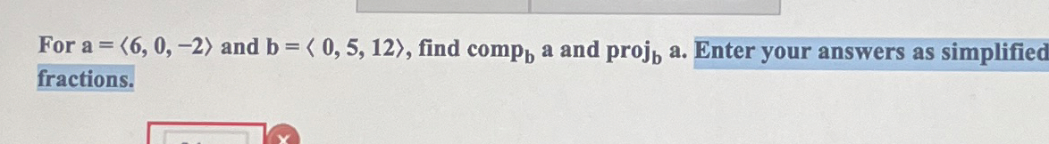 Solved For a=(:6,0,-2:) ﻿and b=(:0,5,12:), ﻿find compba and | Chegg.com