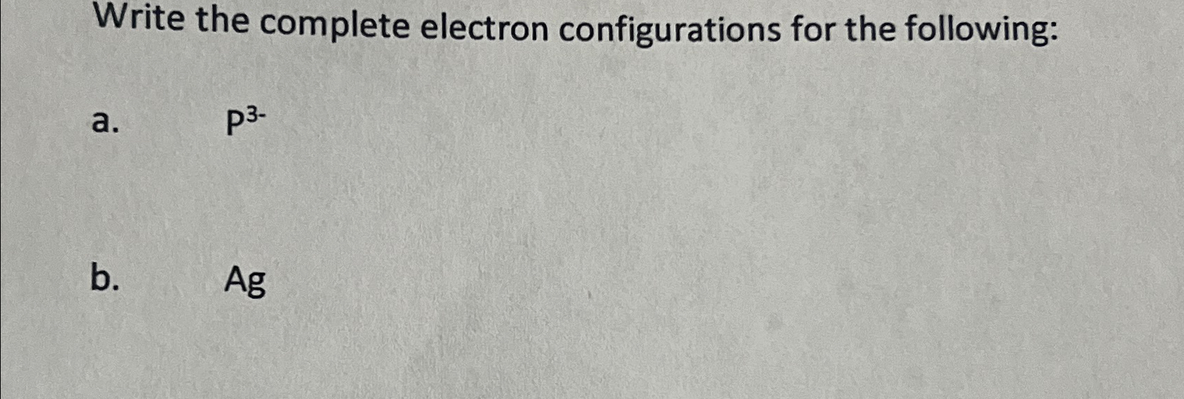 Solved Write The Complete Electron Configurations For The