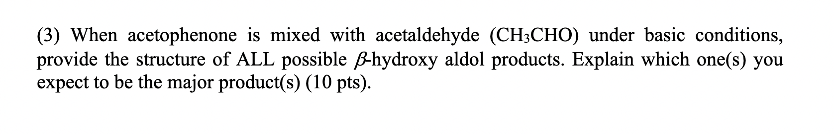 Solved (3) ﻿When acetophenone is mixed with acetaldehyde | Chegg.com
