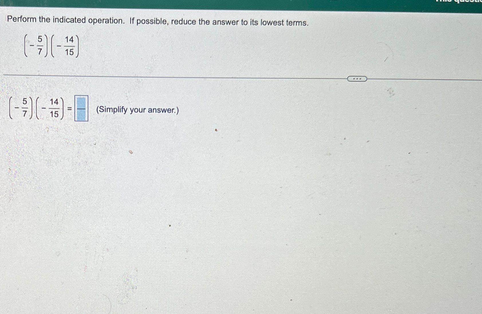 Solved Perform the indicated operation. If possible, reduce | Chegg.com