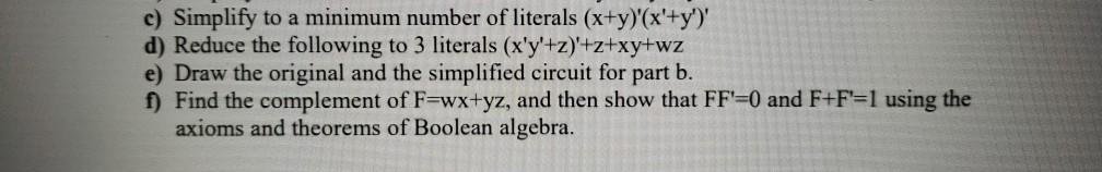 Solved c) Simplify to a minimum number of literals | Chegg.com