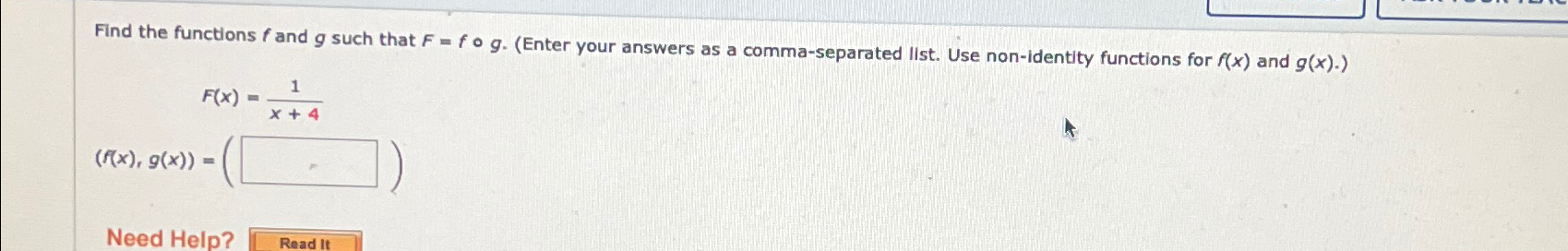 Solved Find the functions f ﻿and g ﻿such that F=f@g. (Enter | Chegg.com