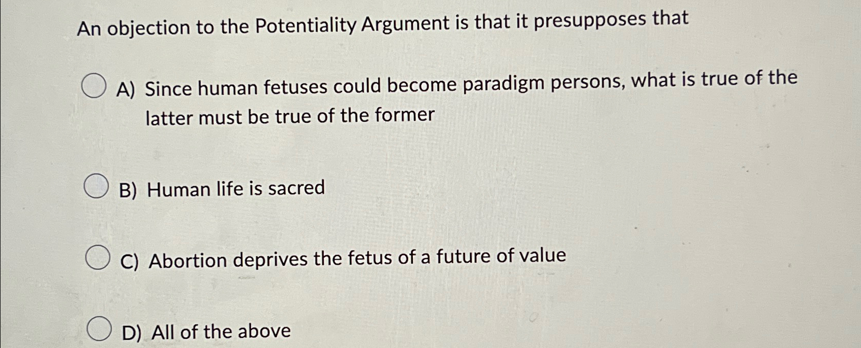 Solved An objection to the Potentiality Argument is that it | Chegg.com