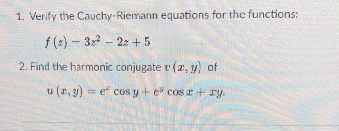 Solved 1. Verify the Cauchy-Riemann equations for the | Chegg.com