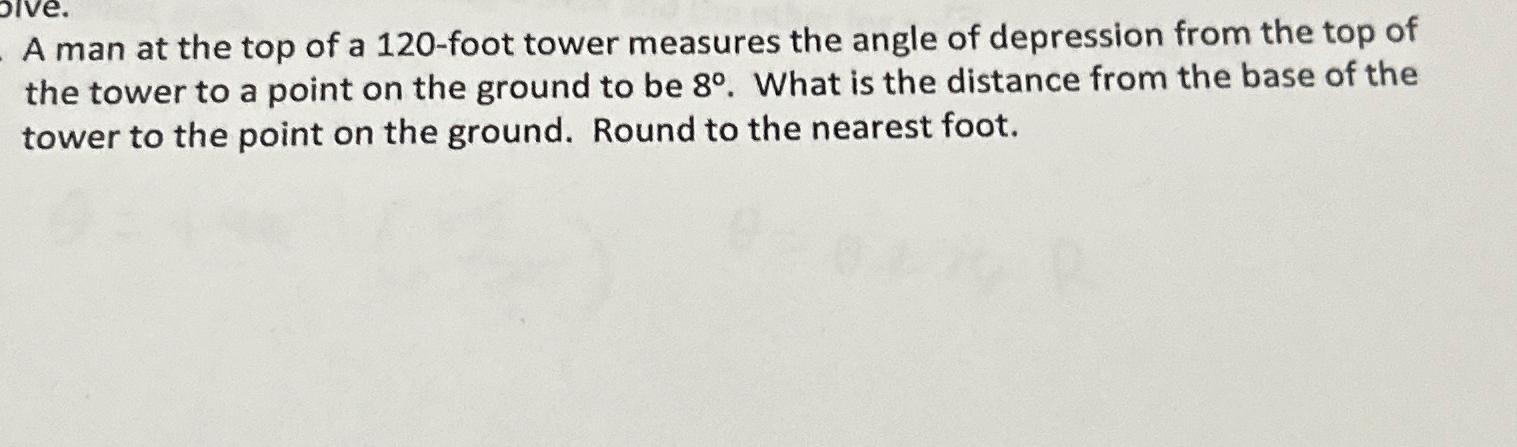 Solved A man at the top of a 120 -foot tower measures the | Chegg.com