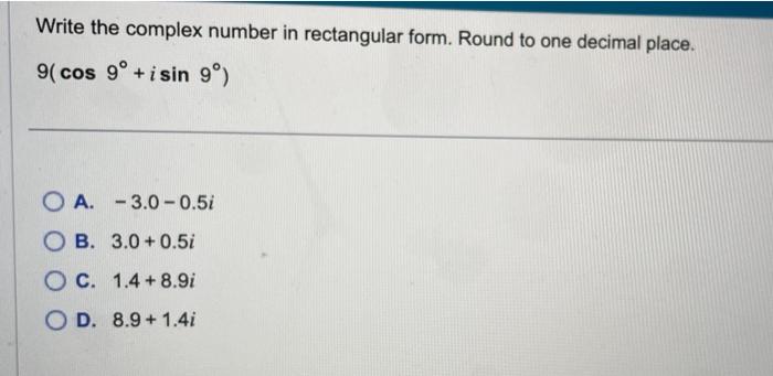 Solved Write the complex number in rectangular form. Round | Chegg.com