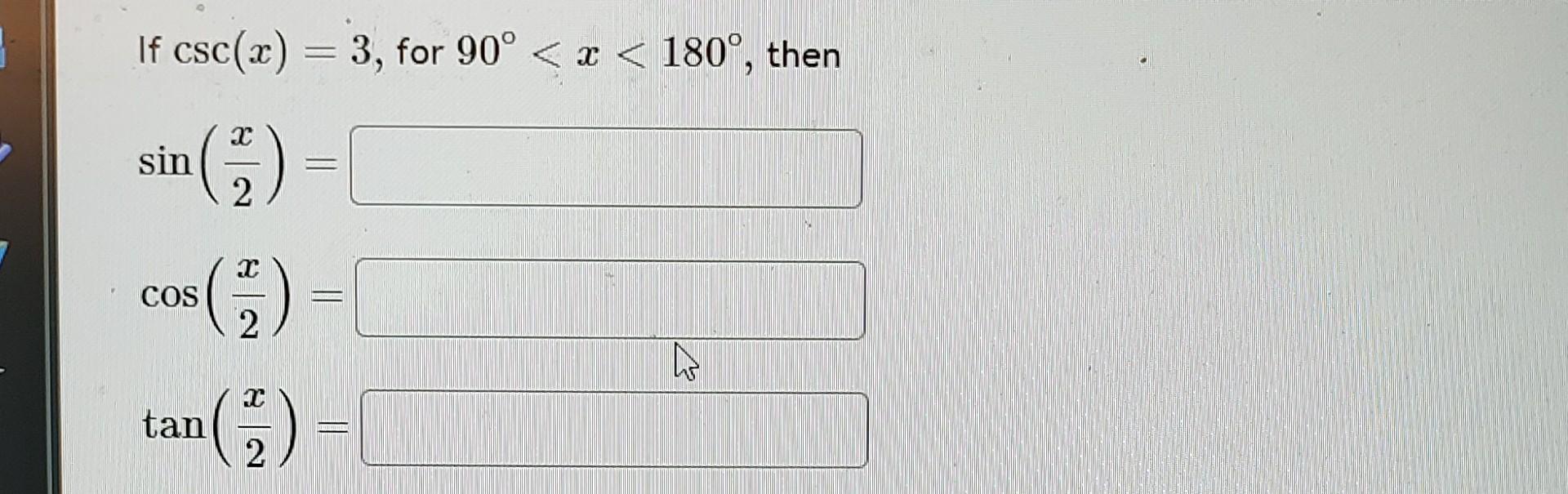 Solved If csc(x)=3, for 90∘ | Chegg.com