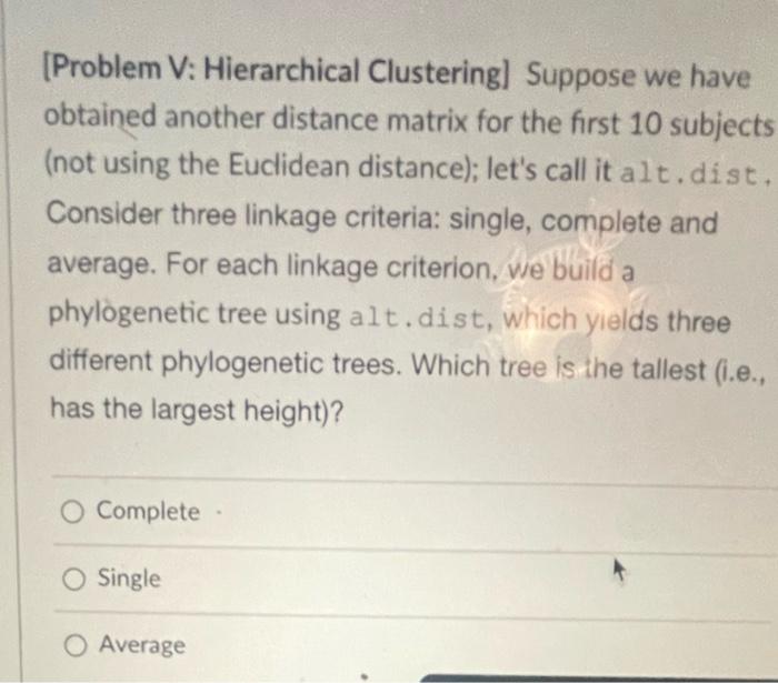 Solved [Problem V: Hierarchical Clustering] Suppose we have | Chegg.com