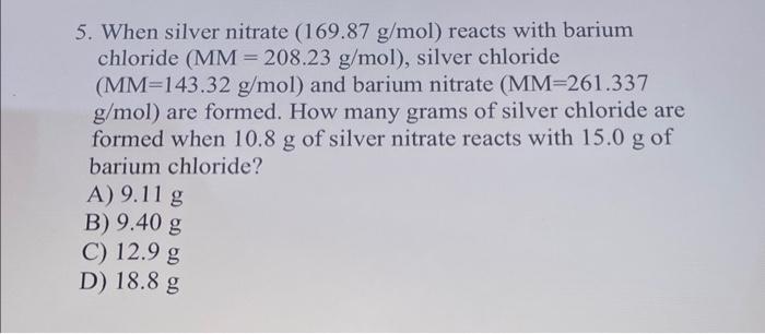 Solved 5. When silver nitrate (169.87 g/mol) reacts with | Chegg.com
