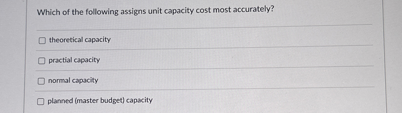 Solved Which Of The Following Assigns Unit Capacity Cost