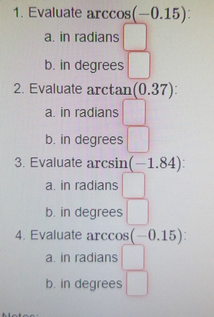 Solved 1. Evaluate arccos(-0.15): a in radians b. in degrees | Chegg.com