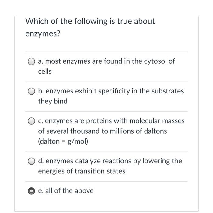 Solved Which of the following is true about enzymes? a. most | Chegg.com