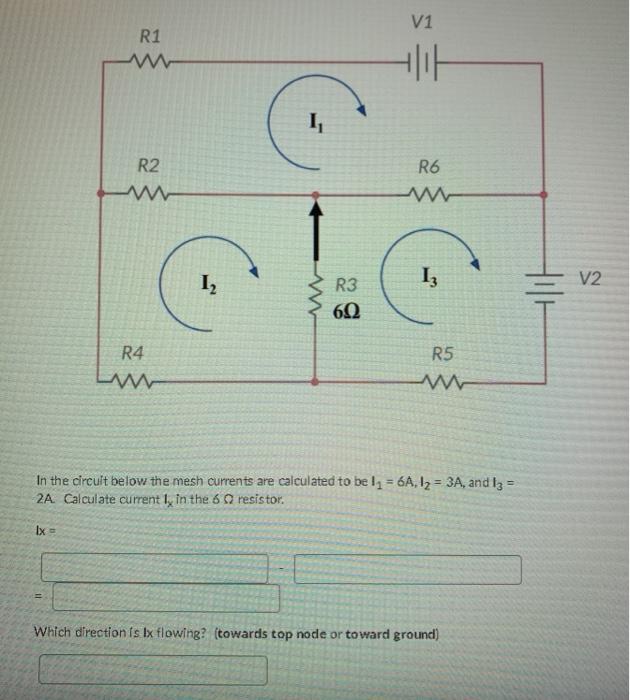 Solved V1 R1 = 1 R2 R6 12 13 w V2 R3 602 THE R4 R5 In the | Chegg.com