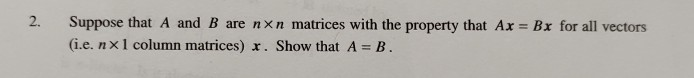 Solved 2. Suppose that A and B are nxn matrices with the | Chegg.com