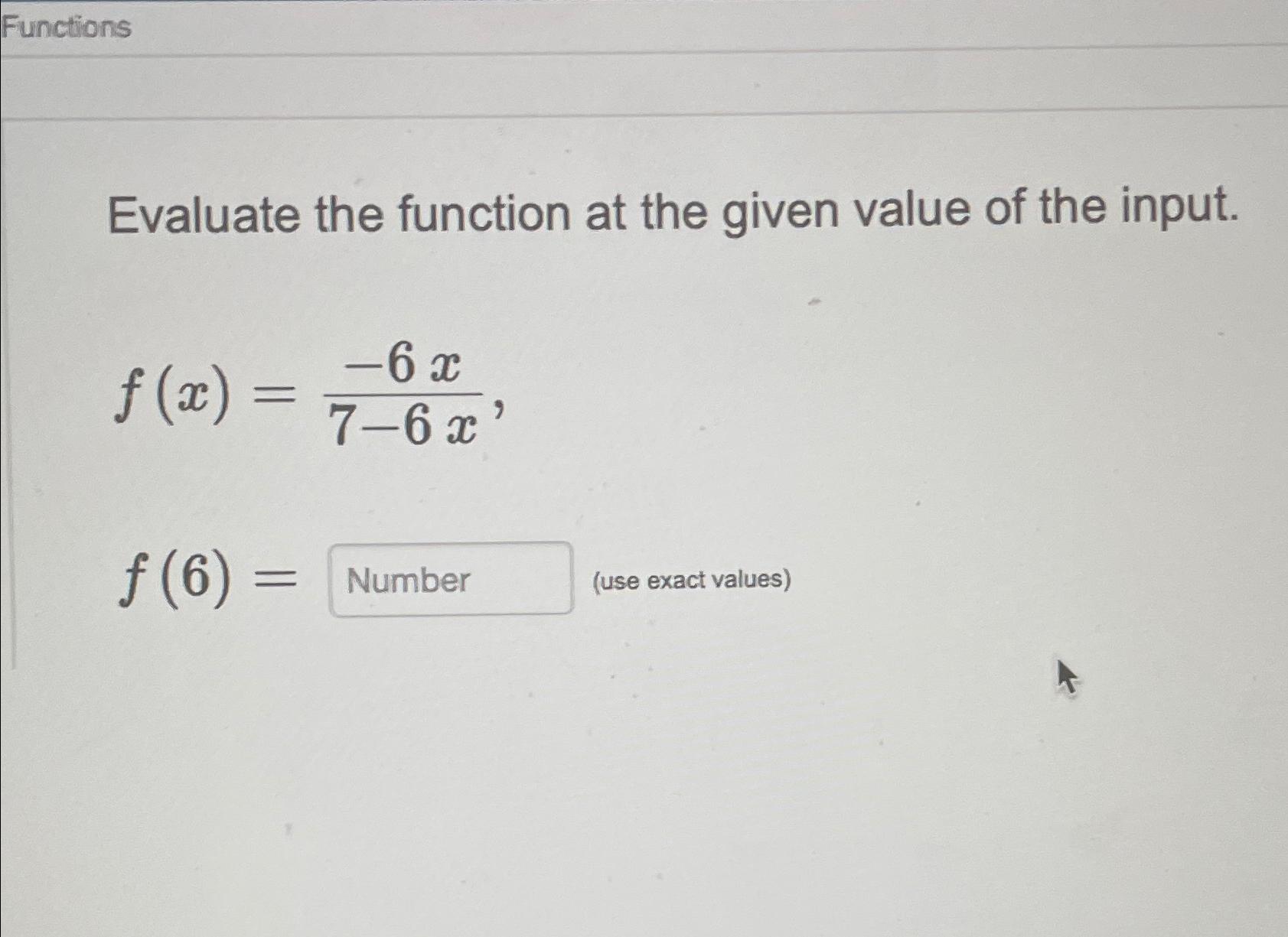 Solved FunctionsEvaluate the function at the given value of | Chegg.com