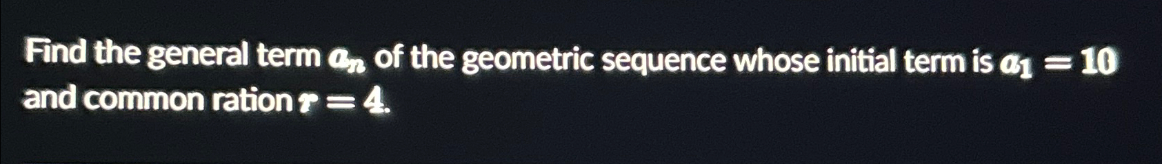 Solved Find the general term cn ﻿of the geometric sequence | Chegg.com