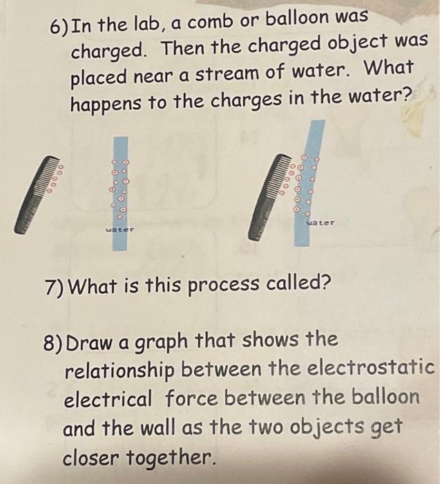 Solved 6) In the lab, a comb or balloon was charged. Then | Chegg.com