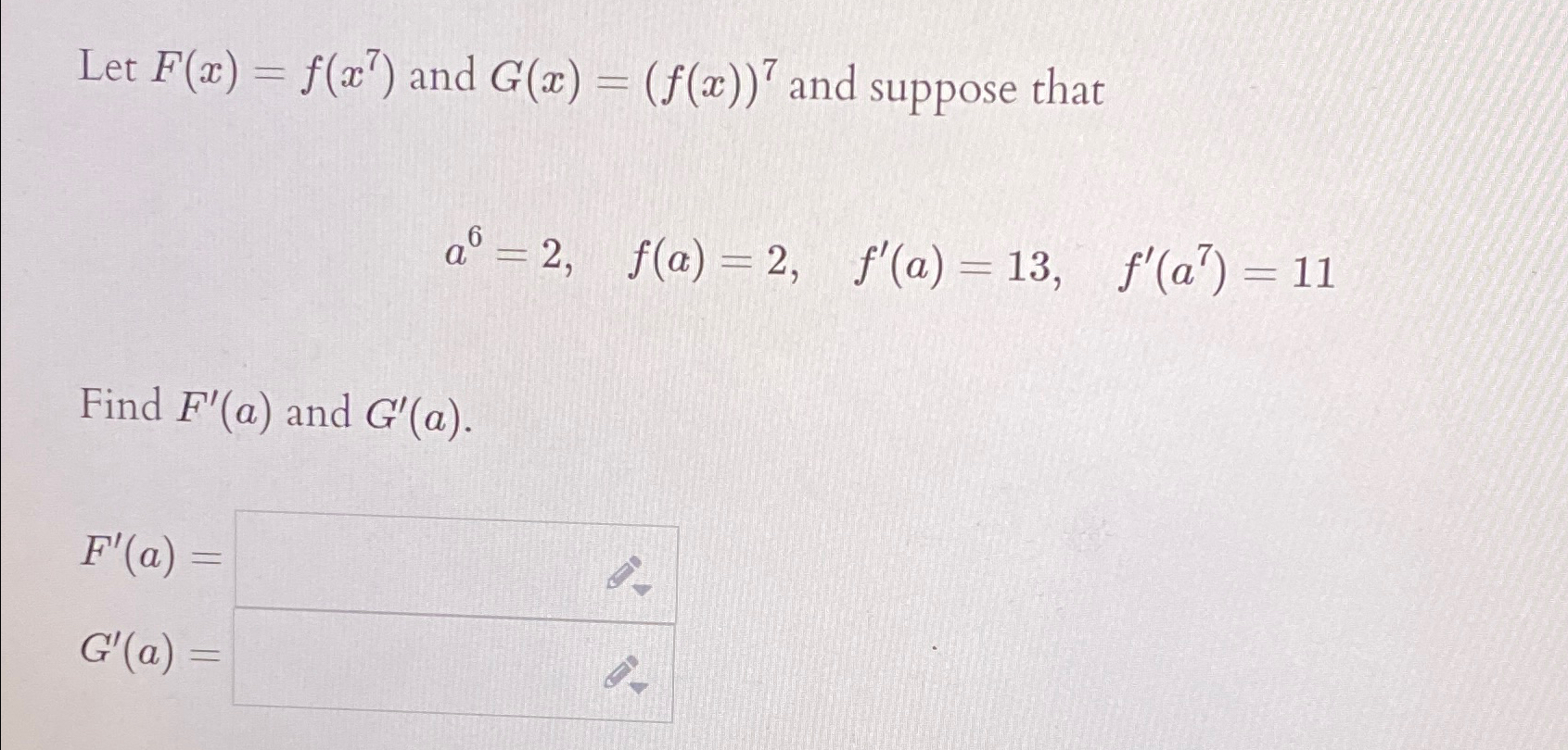 Solved Let F(x)=f(x7) and G(x)=(f(x))7 and suppose | Chegg.com Solved Let F(x)=f(x7) and G(x)=(f(x))7 and suppose | Chegg.com