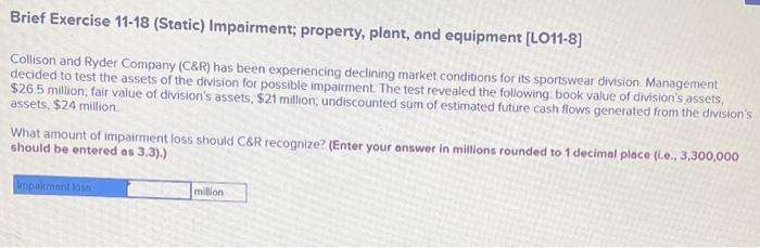 Solved Brief Exercise 11-18 (Static) Impairment; property, | Chegg.com Solved Brief Exercise 11-18 (Static) Impairment; property, | Chegg.com