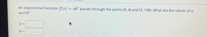 Solved An exponential function f(x)=abx passes through the | Chegg.com