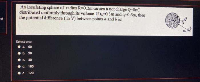Solved An insulating sphere of radius R=0.2 m carries a net | Chegg.com