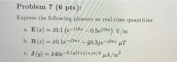 Solved Problem 7 (6 pts): Express the following phasors as | Chegg.com