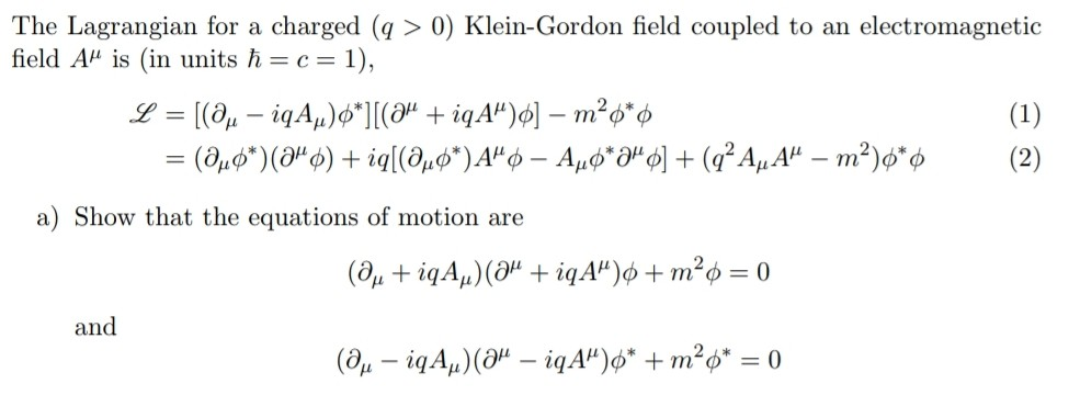 Solved The Lagrangian for a charged (q > 0) Klein-Gordon | Chegg.com