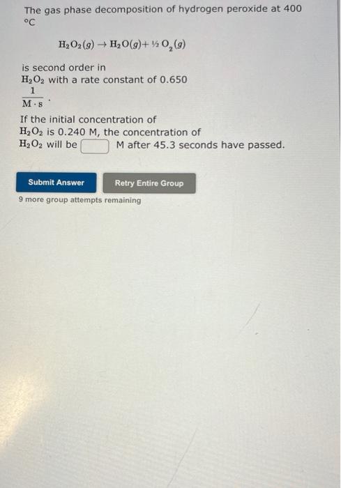 Solved The gas phase decomposition of hydrogen peroxide at | Chegg.com